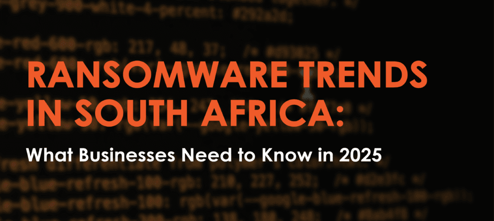 The Escalating Ransomware Crisis in South Africa - Netelligent Consulting
